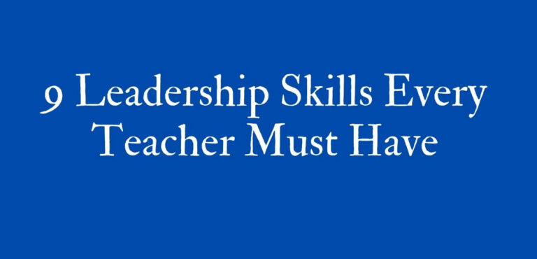 19 Leadership Skills Every Teacher Must Have - Classroom Management Expert