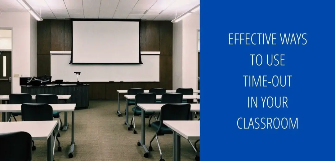 How To Use Time-Out In Your Classroom - Classroom Management Expert