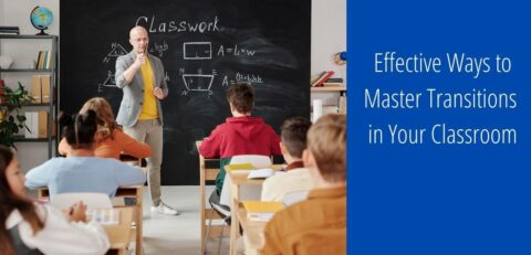 Effective Ways to Master Transitions in Your Classroom - Classroom ...