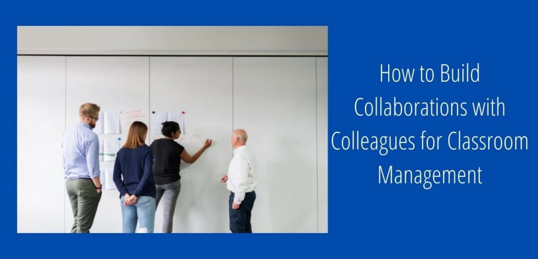 How to Collaborate with Other Teachers for Classroom Management ...