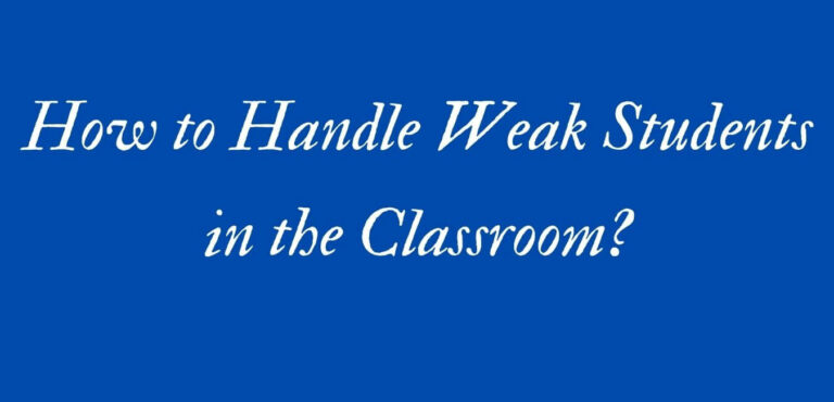 How to Handle Weak Students in the Classroom? - Classroom Management Expert