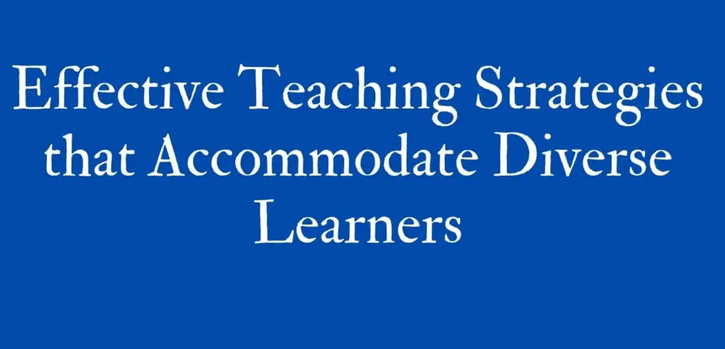 Effective Teaching Strategies that Accommodate Diverse Learners ...