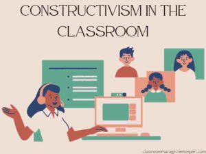 Constructivism in the classroom - Classroom Management Expert