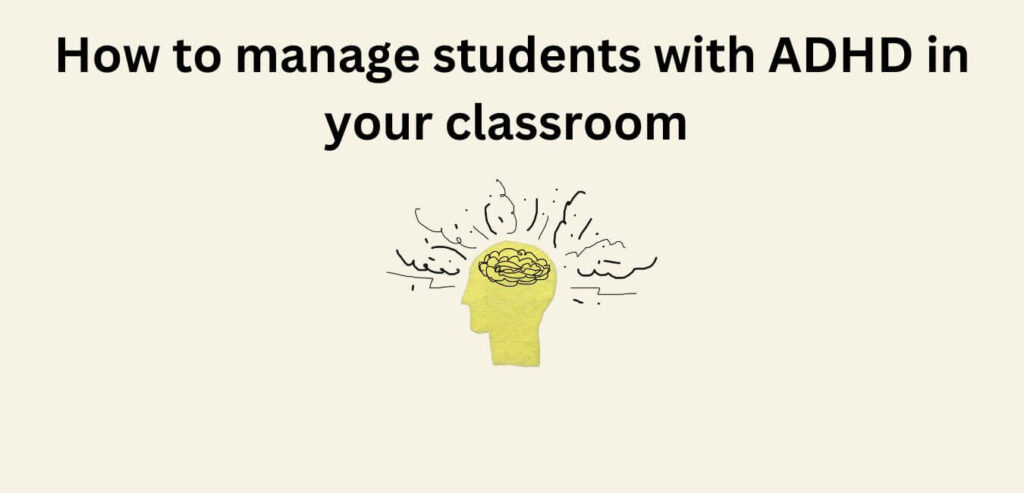 18 Tips to Help You Manage Students with ADHD in Your Classroom ...