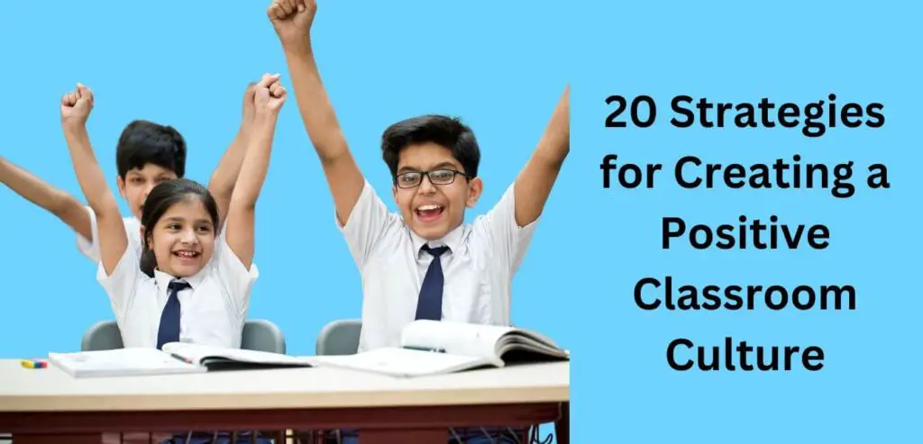 Creating a Positive Classroom Culture: 20 Strategies - Classroom ...