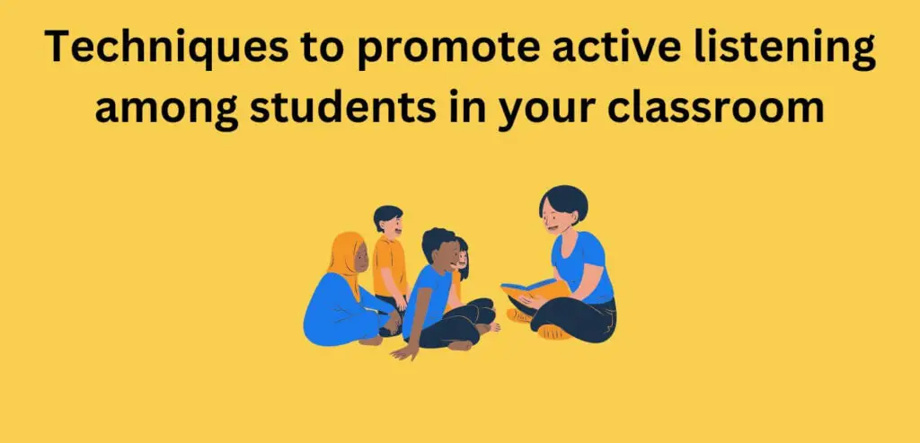 How to Promote Active Listening among Your Students - Classroom ...