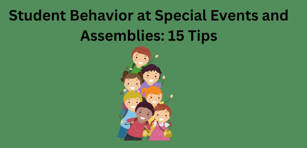 Student Behavior at Special Events and Assemblies: 13 Tips - Classroom ...