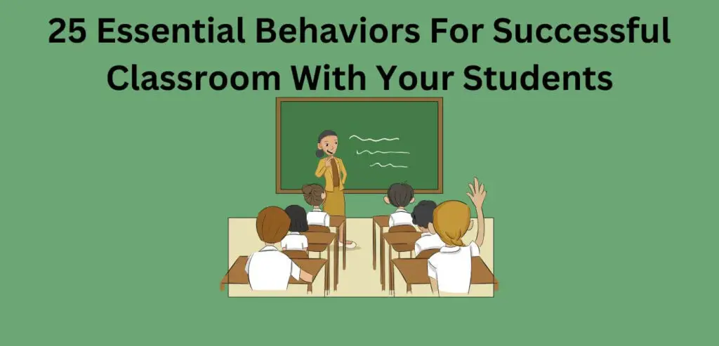 25 Essential Behaviors For Successful Classroom With Your Students ...