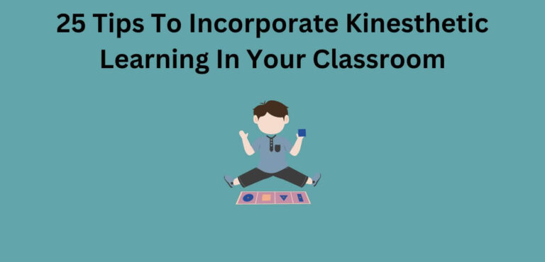 25 Tips To Incorporate Kinesthetic Learning In Your Classroom ...