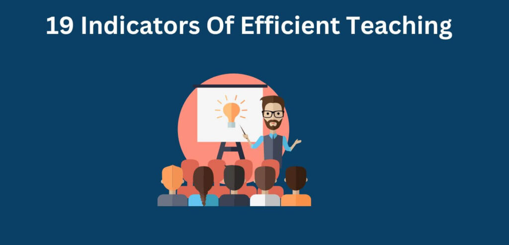19 Indicators Of Efficient Teaching - Classroom Management Expert